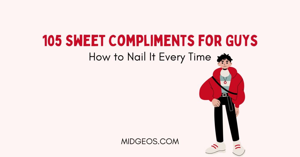105 Sweet Compliments For Guys: How To Nail It Every Time